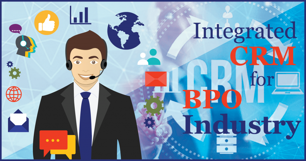 Advantages of having Integrated CRM Software for the BPO Industry - MET ...